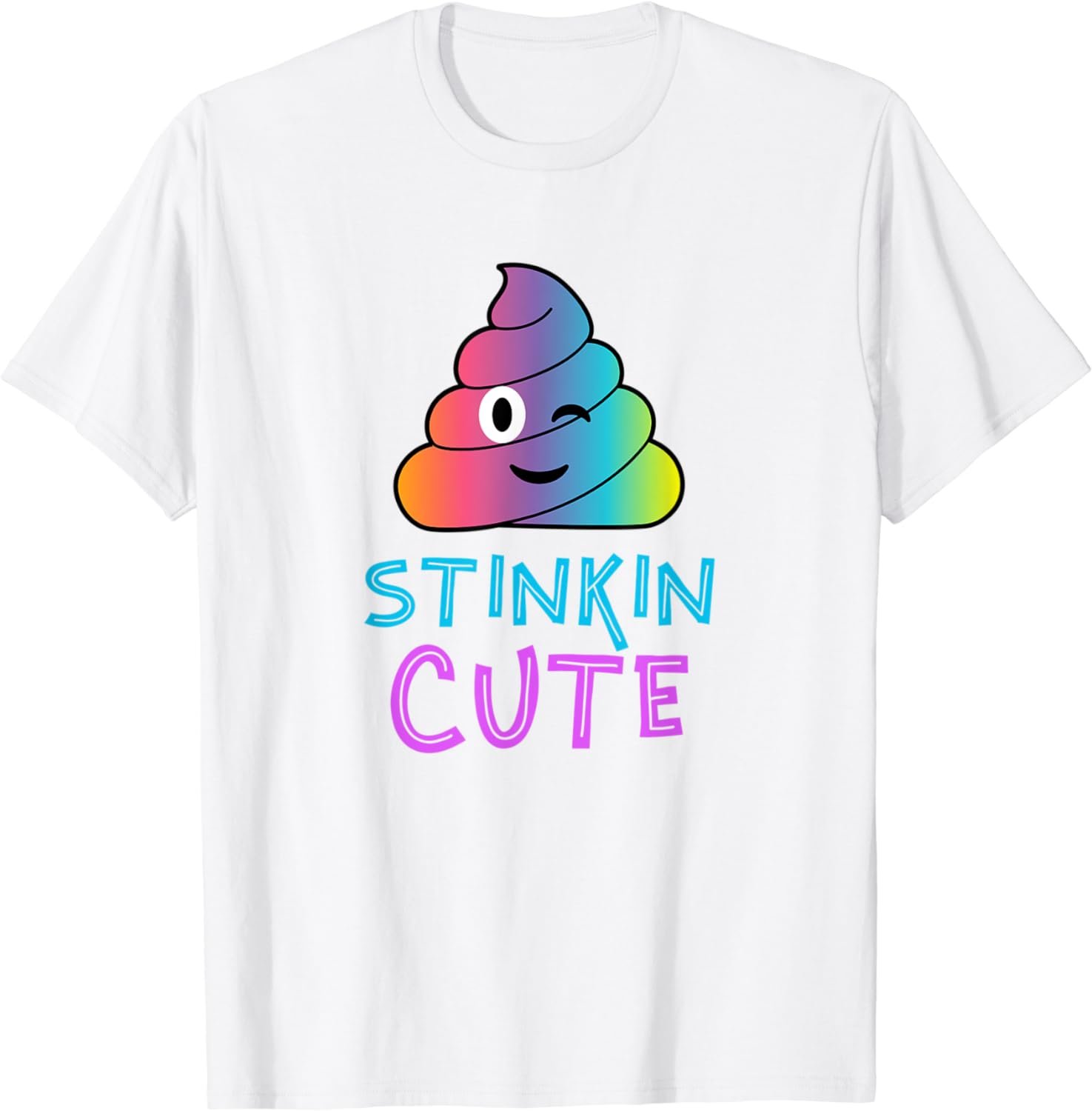 Poop Stinkin Cute Shirt. Funny Colorful Poop Stinkin Cute T-Shirt