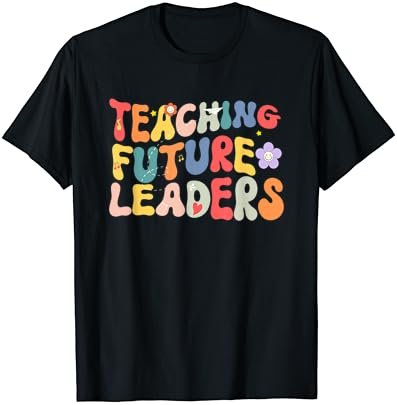 Cute Teacher Life Back To School Teaching Future Leaders T-Shirt