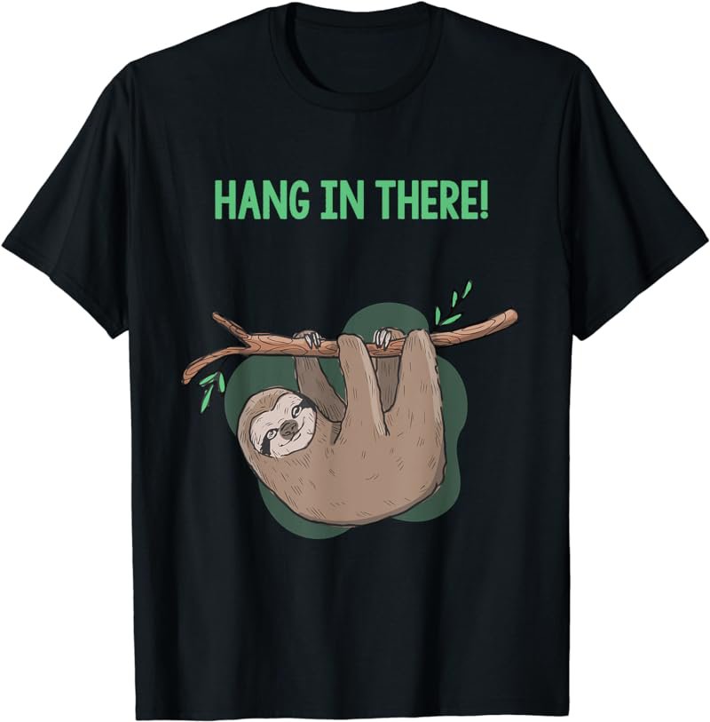 Hang In There! Cute Motivational Sloth Get Well Soon T-Shirt