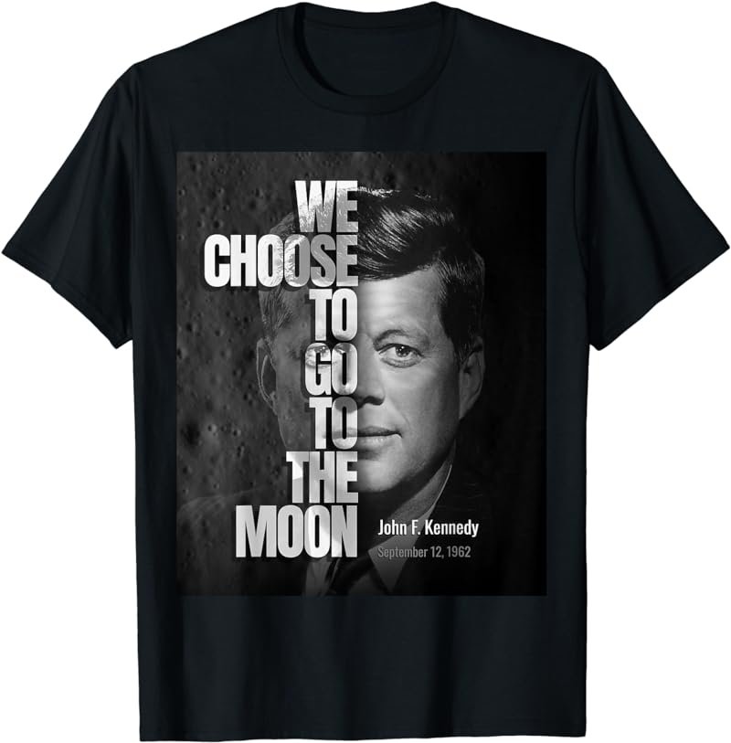 Apollo 11 Mission Quotes JFK Kennedy We Choose Speech T-Shirt
