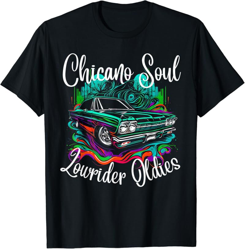 Chicano Soul Lowrider Oldies Car Clothing Low Slow Cholo Men T-Shirt