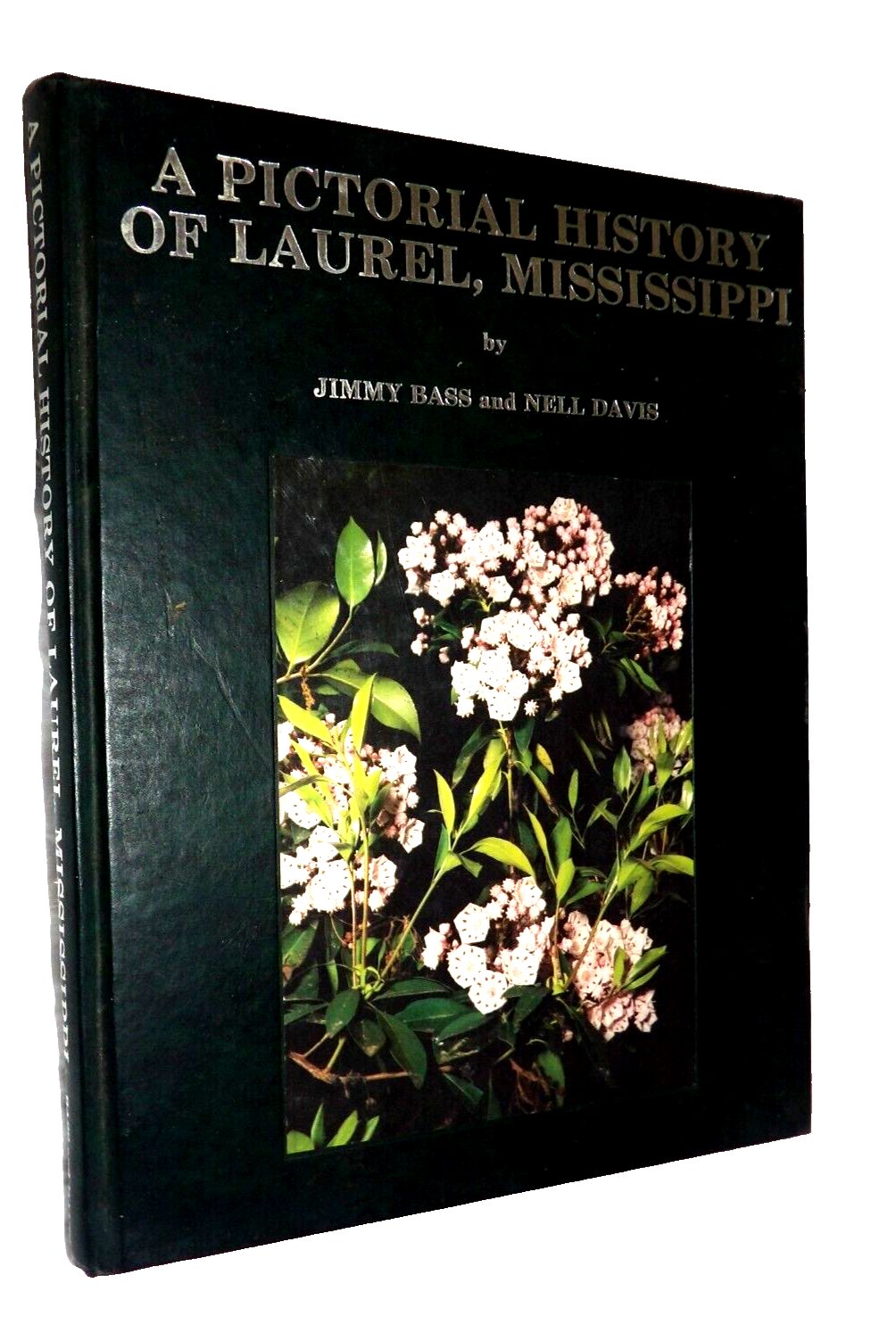 Pictorial History of Laurel Mississippi 1899 - 1950 Signed Jimmy Bass ...