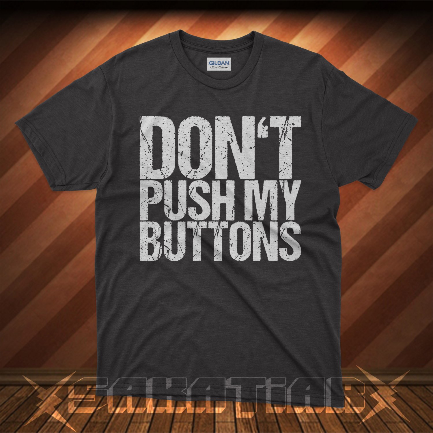 Don't Push My Buttons T-Shirt
