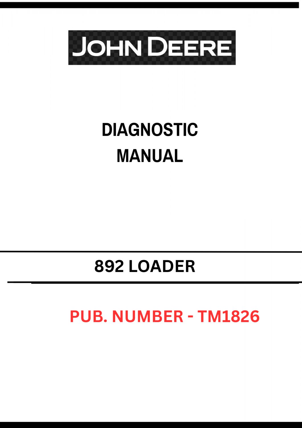 JOHN DEERE 892 LOADER DIAGNOSTIC MANUAL TM1826 - PDF FILE