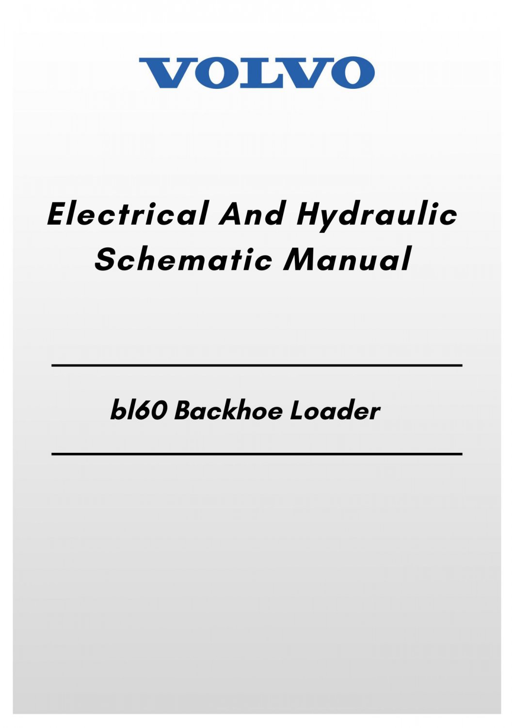 Volvo Bl60 Backhoe Loader Electrical And Hydraulic Schematic Manual