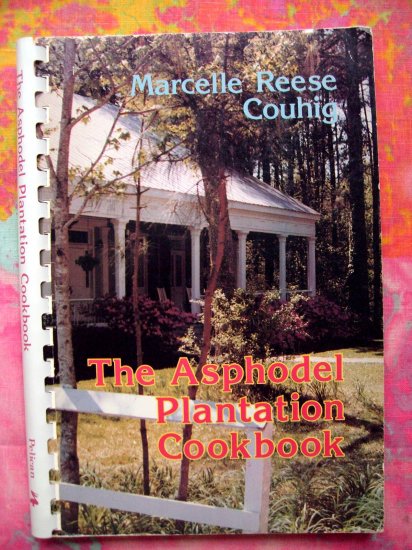 The Asphodel Plantation Cookbook 1980 Marcelle Reese Couhig ...
