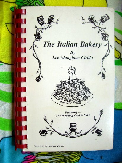 SOLD! Rare Italian Cookbook ~ The Italian Bakery by Cirillo ~ Wedding ...
