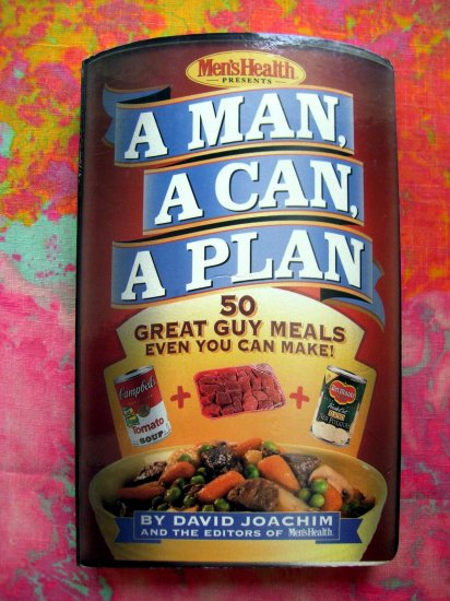 A Man, A Can, A Plan Cookbook ~ Men's Health Series Board Book ~ GUY ...