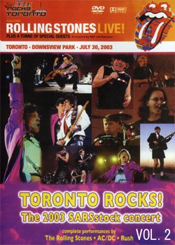 ROLLING STONES AC/DC RUSH TORONTO ROCKS THE 2003 SARSSTOCK CONCERT VOL ...