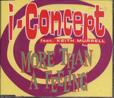 i-Concept Feat Keith Murrell - More Than A Feeling - UK CD Single