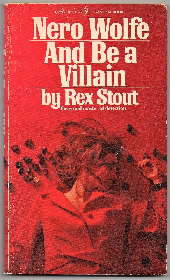 And Be A Villain by Rex Stout 1975 Bantam Mystery Q2283 book 13 in the ...