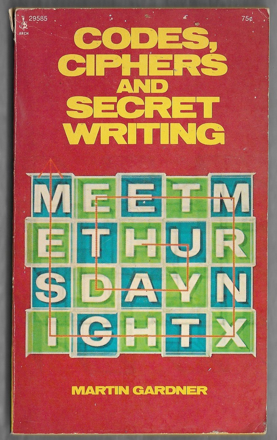 Codes, Ciphers and Secret Writing by Martin Gardner
