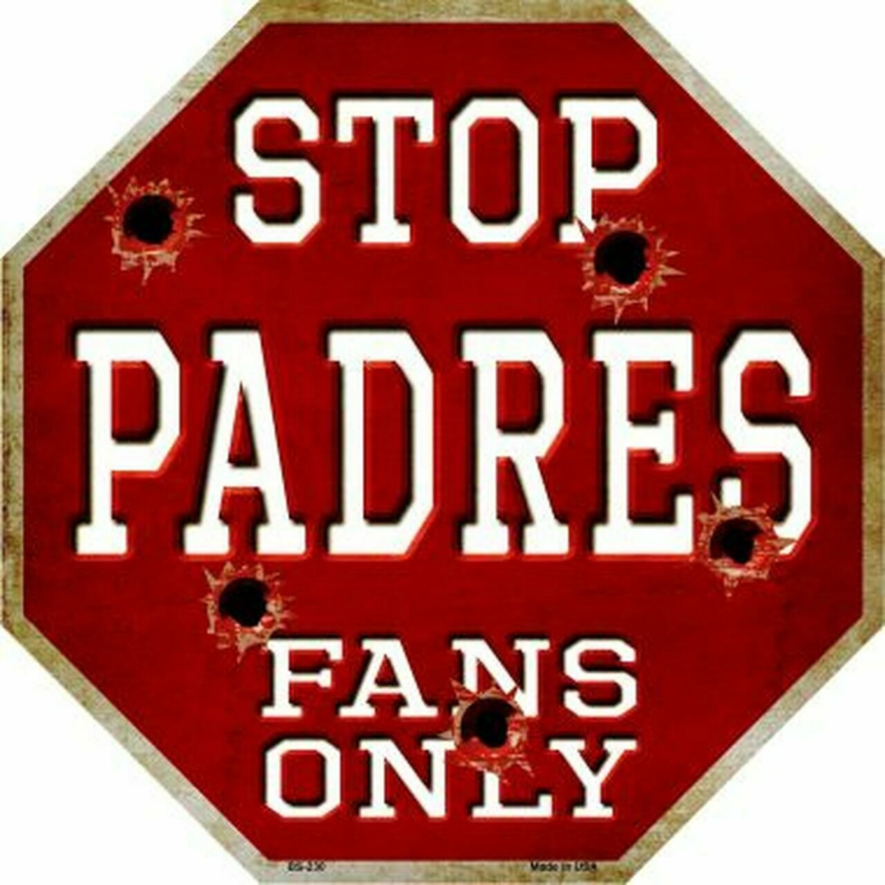 Stop Padres Fans Only Metal Octagon Sign