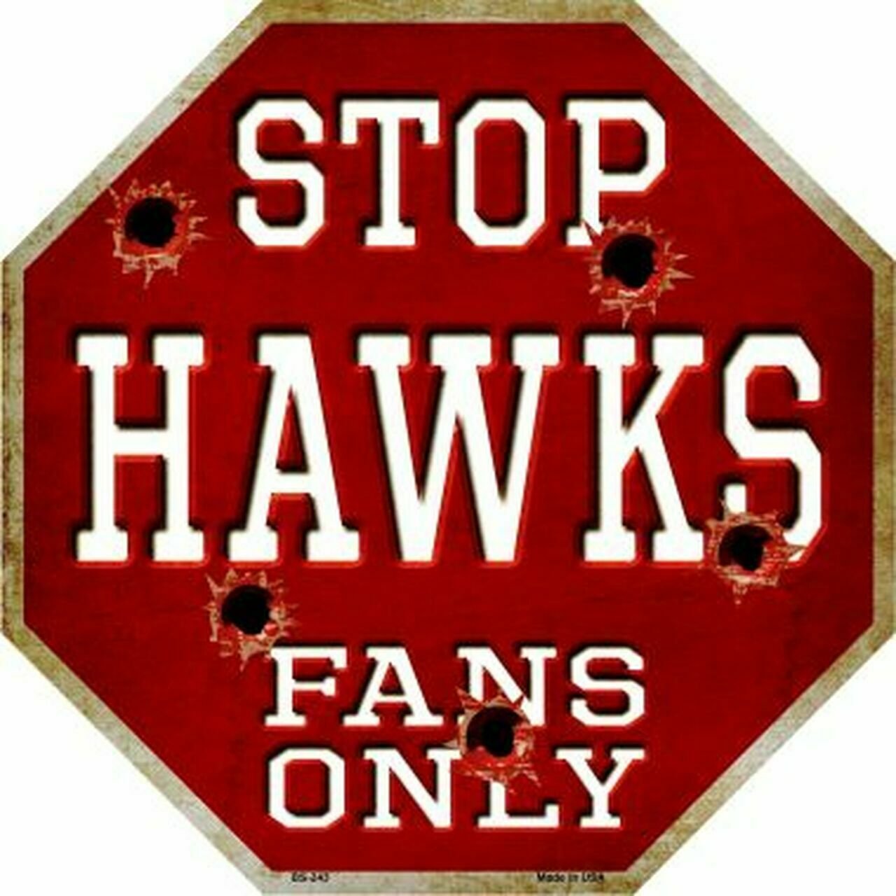 Stop Hawks Fans Only Metal Octagon Sign