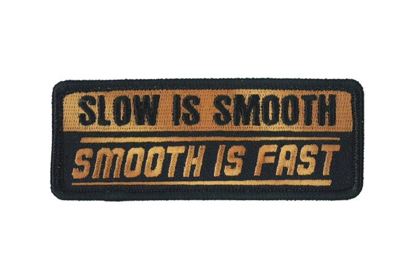4" SLOW IS SMOOTH SMOOTH IS FAST BIKER EMBROIDERED PATCH