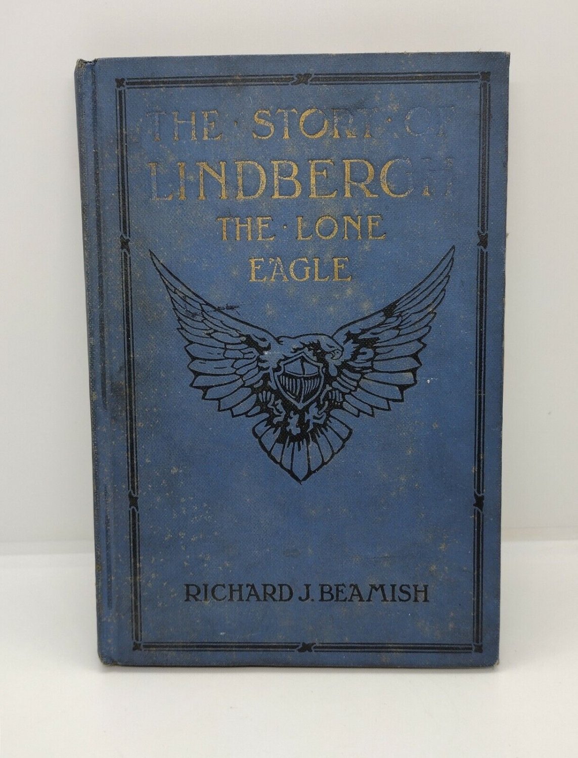 The Story of Lindbergh The Lone Eagle 1927 by Richard J. Beamish Book