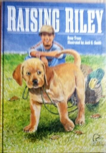 Raising Riley: A Kids First Lab Puppy Doug Truax Hardcover 2004 Ducks ...