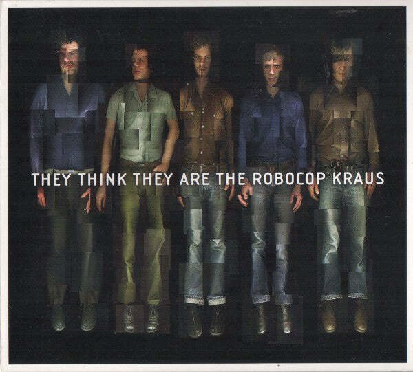 The Robocop Kraus - They Think They Are The Robocop Kraus