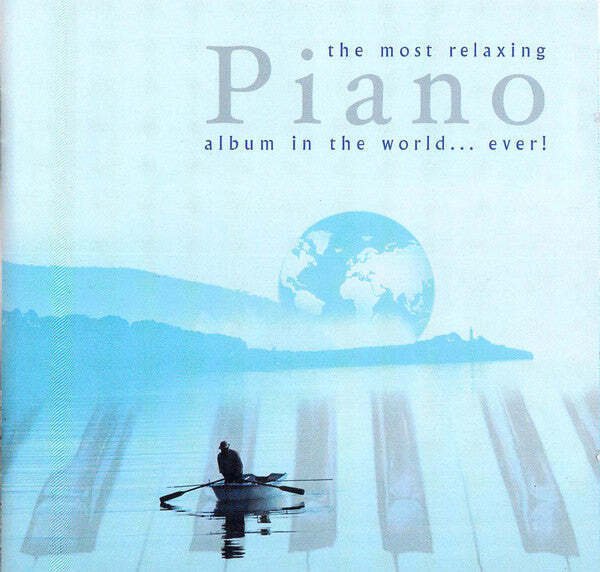 Various - The Most Relaxing Piano Album In The World... Ever! (CD)