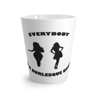 Everybody is a Burlesque Body Coffee mug 12 oz.
