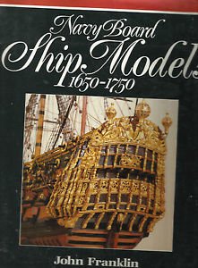 Navy Board Ship Models, 1650-1750 by John Franklin (1989, HC)