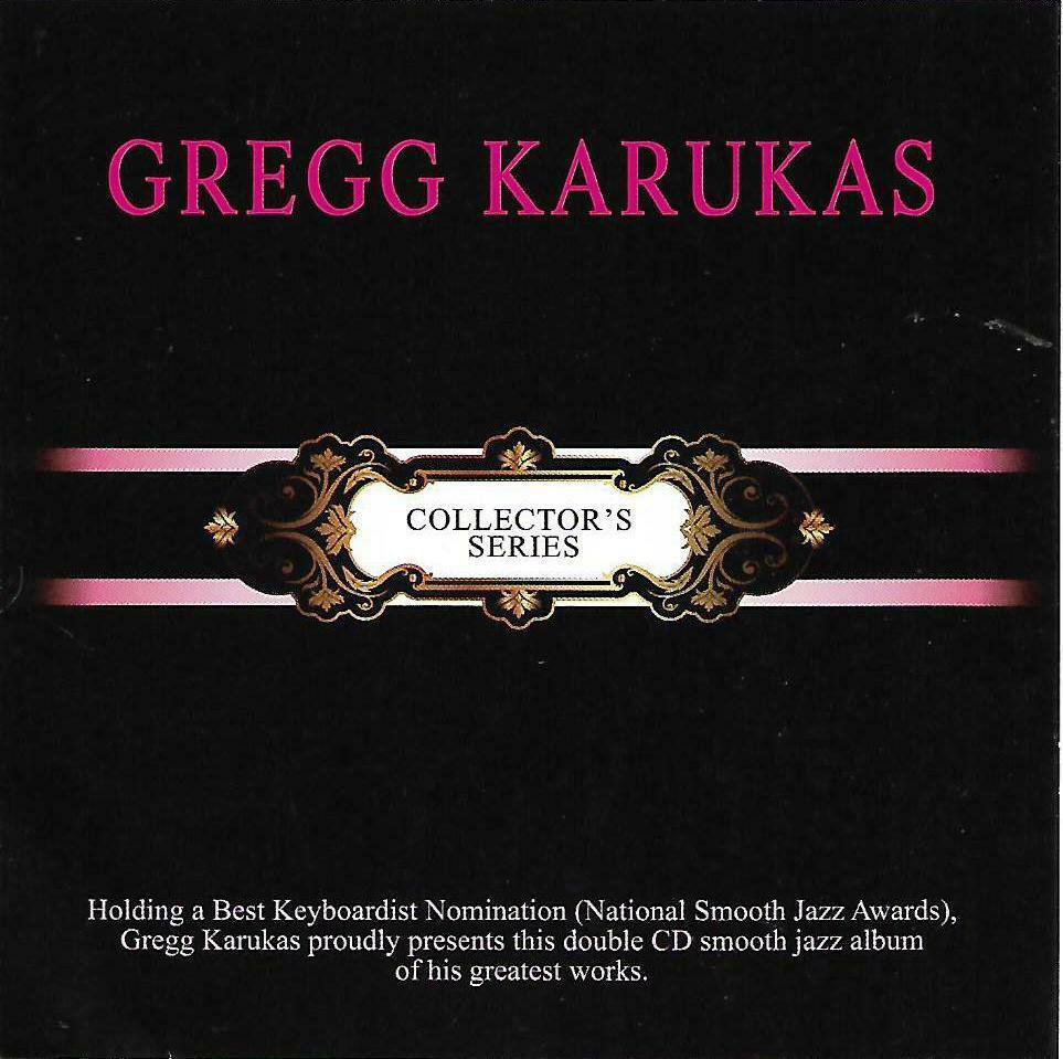 Gregg Karukas Collector's Series The Very Best of 2CD Digitally ...