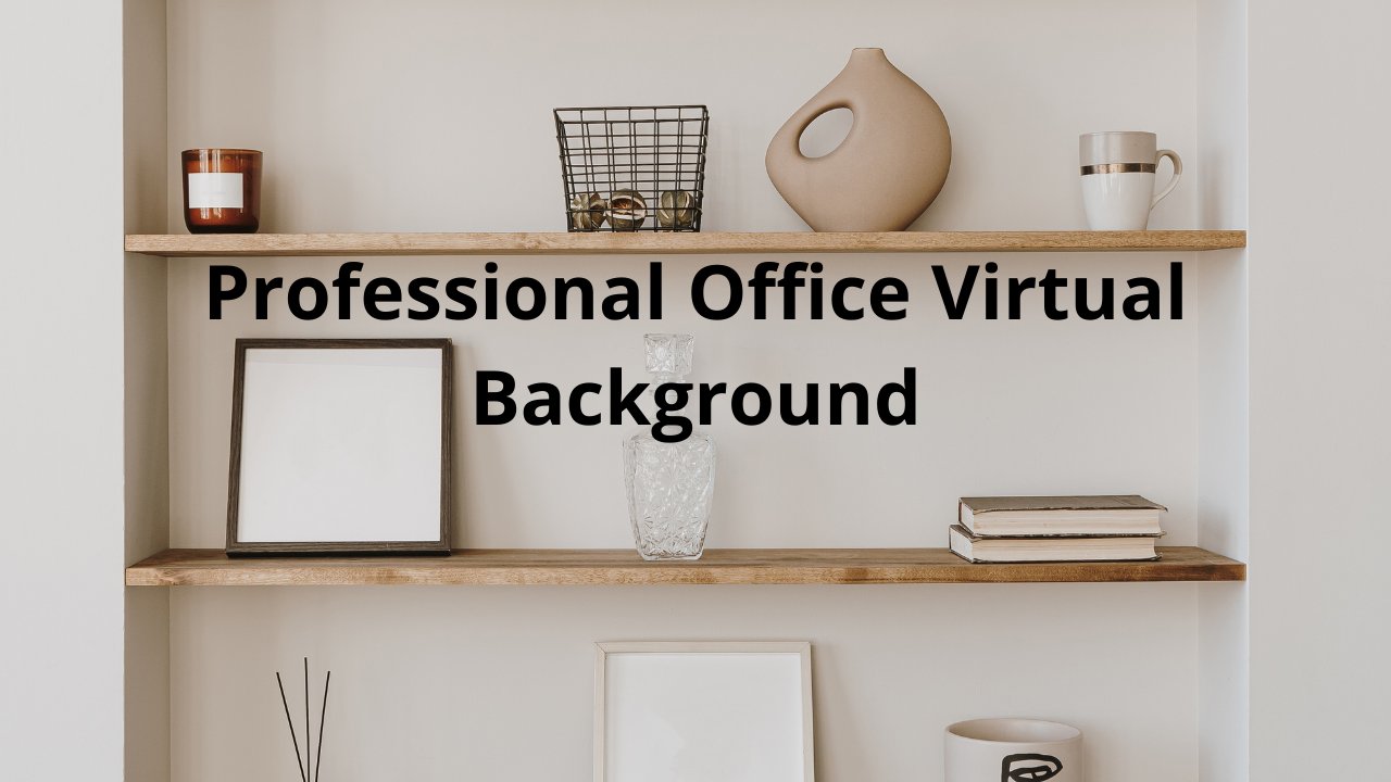 virtual Background ,Amodern look Shelving Zoom/Streaming Background