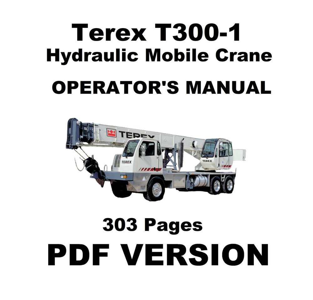 Terex T300-1 Hydraulic Mobile Crane Operator Operation Manual - PDF