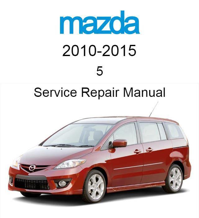 Mazda 5 2010-2015 Service Repair Manual