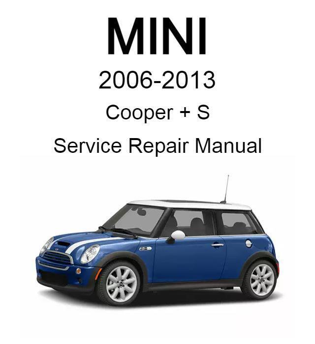 Mini Cooper + S 2006-2013 Service Repair Manual