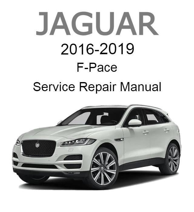 Jaguar F Pace 2016-2019 Service Repair Manual