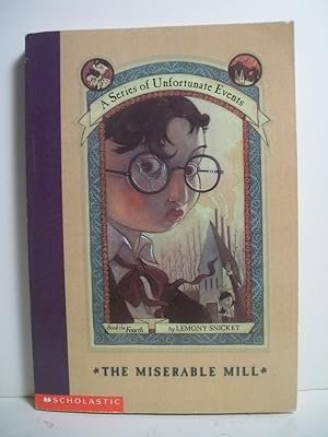 The Miserable Mill (A Series of Unfortunate Events, Book 4)