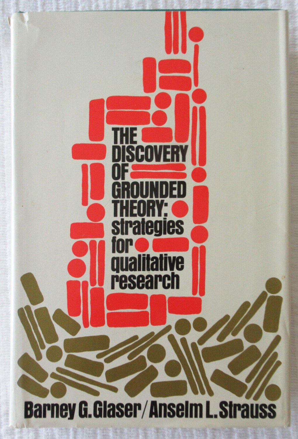 The Discovery of Grounded Theoryby Barney G. Glaser & Anselm Strauss (HC)