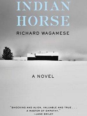 Indian Horse by Richard Wagamese