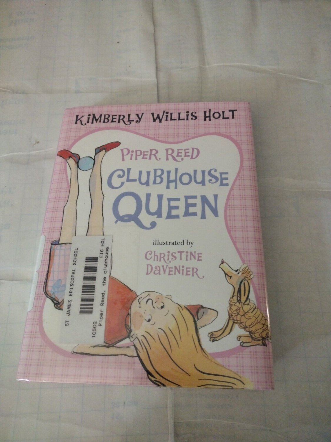 Piper Reed Ser.: Piper Reed, Clubhouse Queen by Kimberly Willis Holt ...