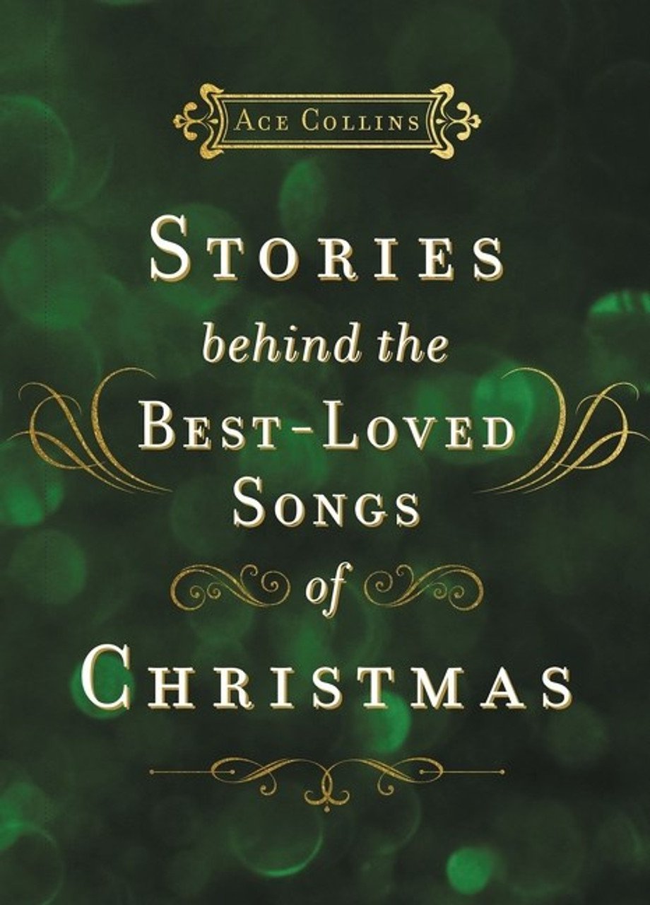 Stories Behind the Best-Loved Songs of Christmas (Hardcover)