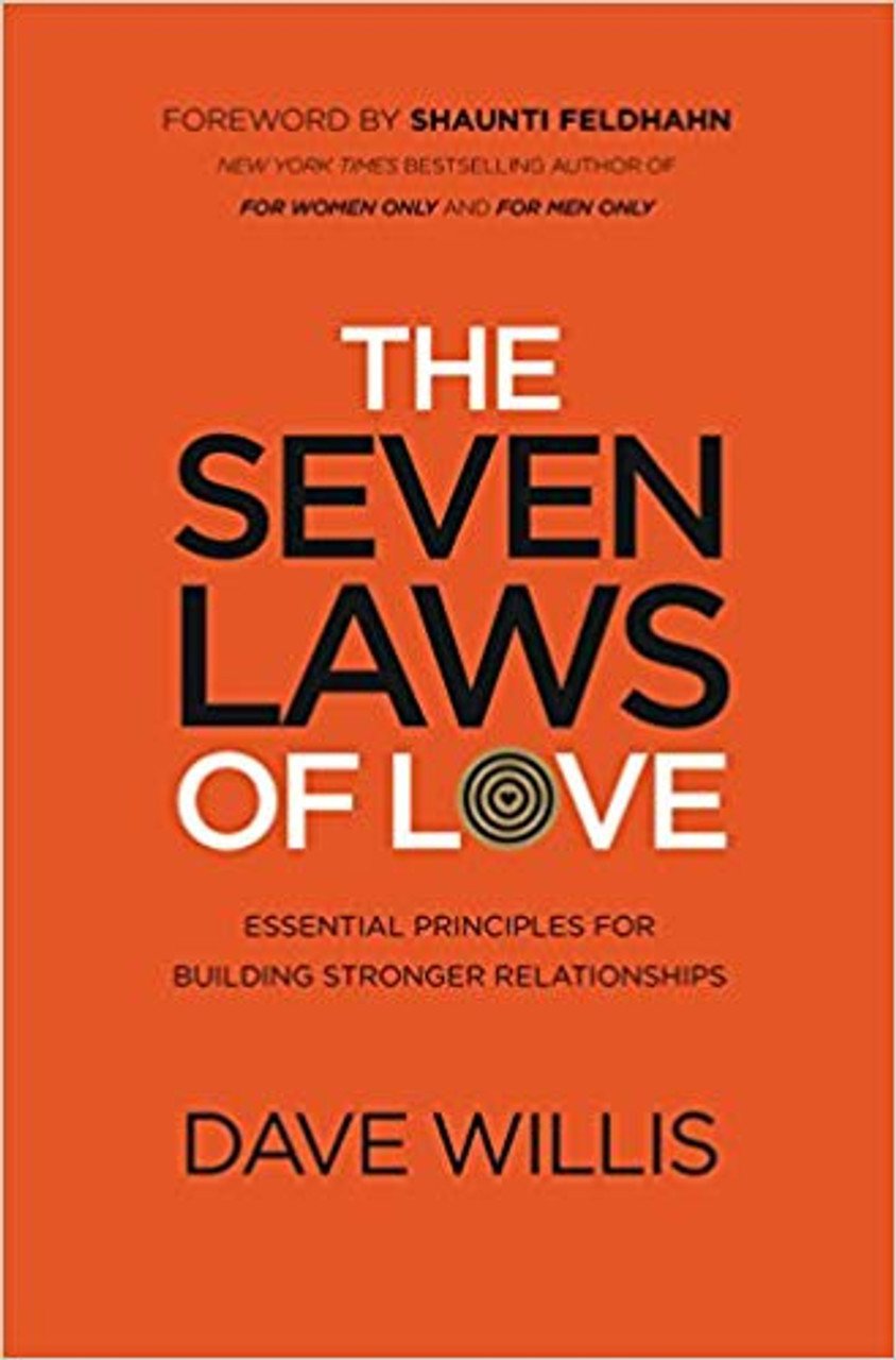 The Seven Laws of Love: Essential Principles for Building Stronger ...