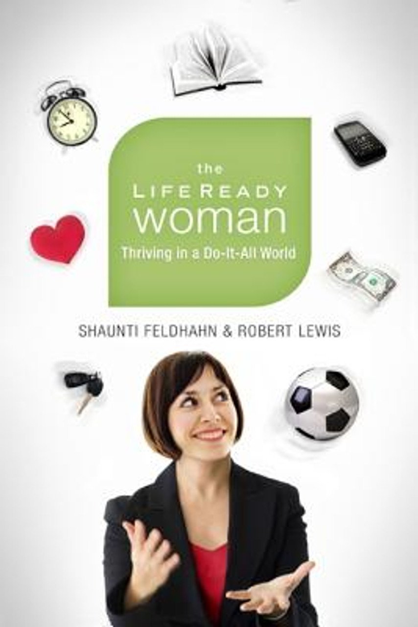 The Life Ready Woman: Thriving in a Do-It-All World (Paperback)