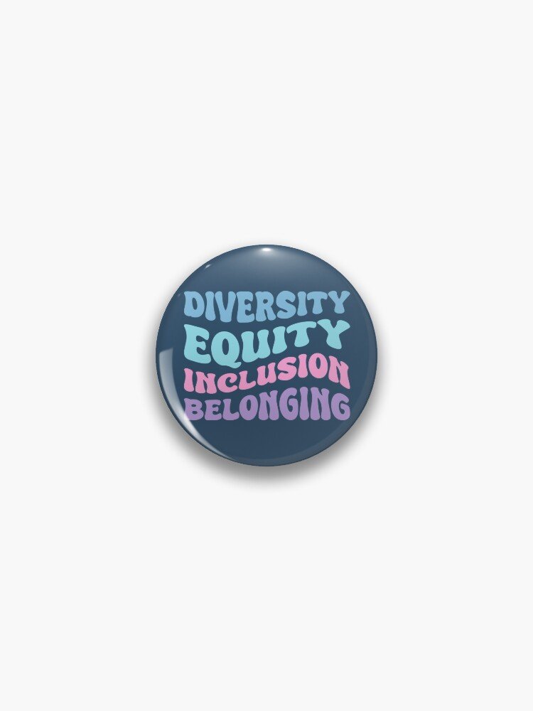 Diversity Equity Inclusion Belonging DEI Pin