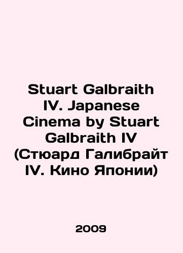 Stuart Galbraith IV. Japanese Cinema by Stuart Galbraith IV. Japanese ...