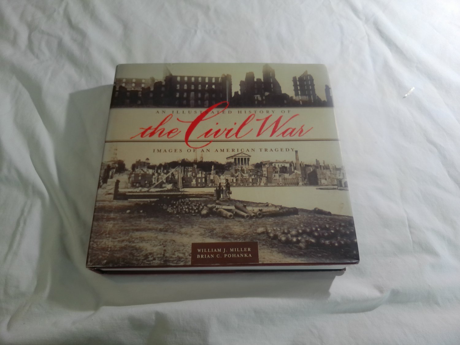 Civil War Illustrated History Images of an American Tragedy William ...