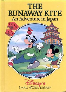 THE RUNAWAY KITE AN ADVENTURE IN JAPAN DISNEY'S SMALL WORLD LIBRARY ...