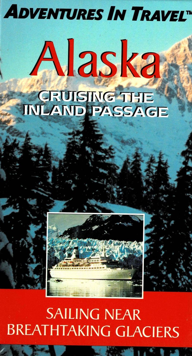 Adventures In Travel Alaska VHS Video Cruising The Inland Passage ...