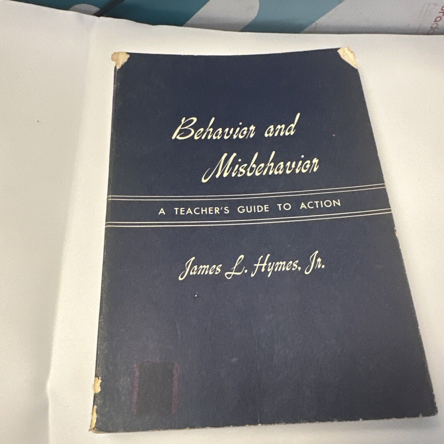 Behavior and Misbehavior A Teacher's Guide To Action by James L. Hymes Jr.