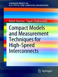 Compact Models And Measurement Techniques For High-Speed Interconnects by Rohit Sharma