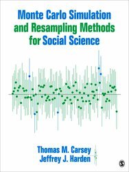 Monte Carlo Simulation and Resampling Methods for Social Science by Carsey
