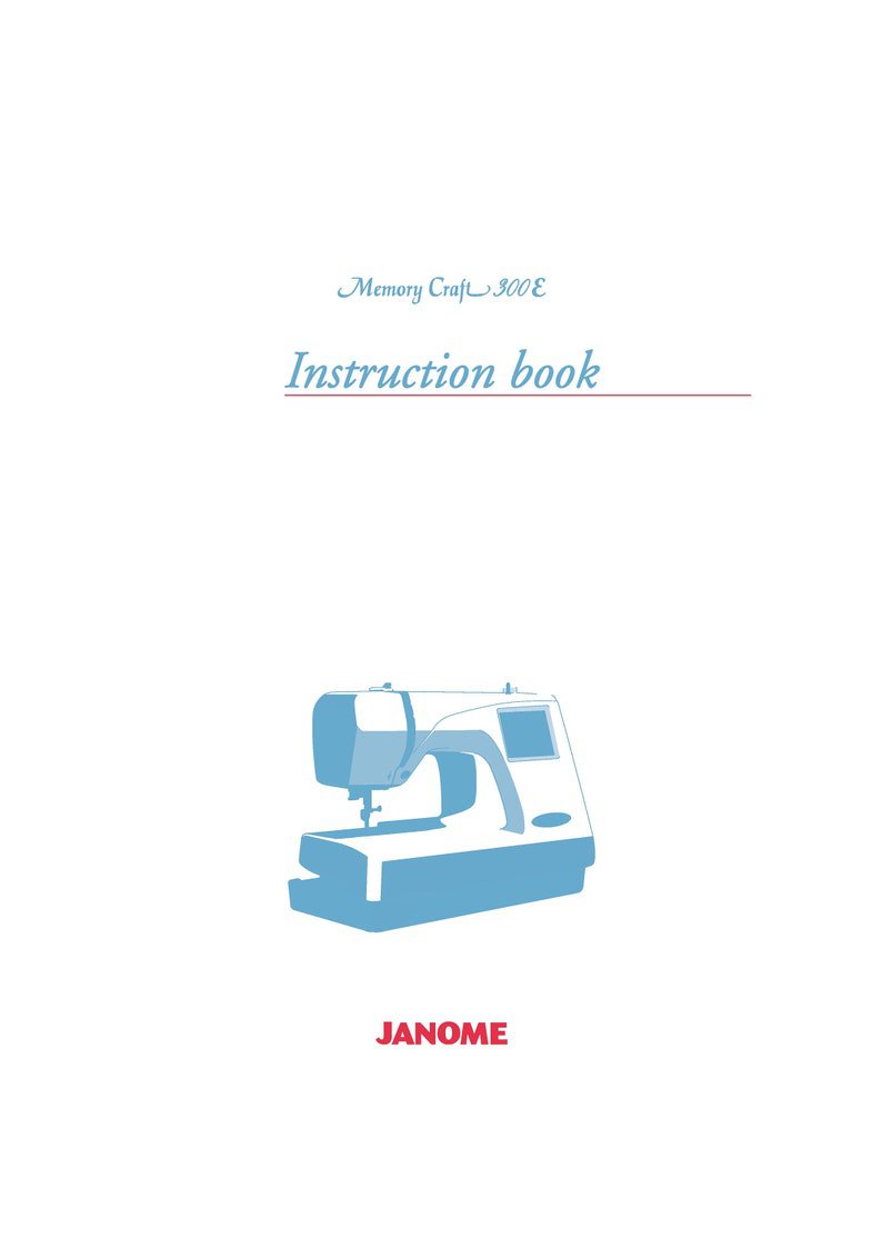 Janome 300E Memory Craft Sewing Machine Instruction Manual - User ...