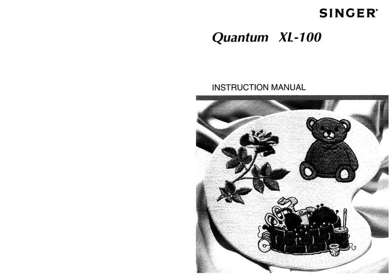 Singer XL100 Quantum Sewing Machine Instruction Manual - User Manual ...