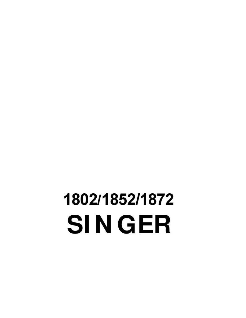 Singer 1802 - 1852 - 1872 Sewing Machine Instruction Manual - User ...