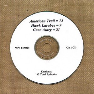 OLD TIME RADIO AMERICAN TRAIL-HAWK LARABEE- GENE AUTRY